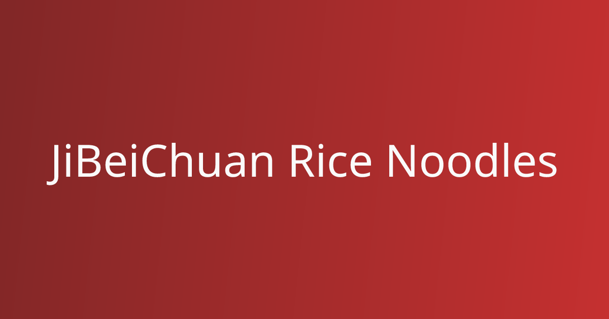 Best Chinese in Houston, TX | JiBeiChuan Rice Noodles | Order Online
